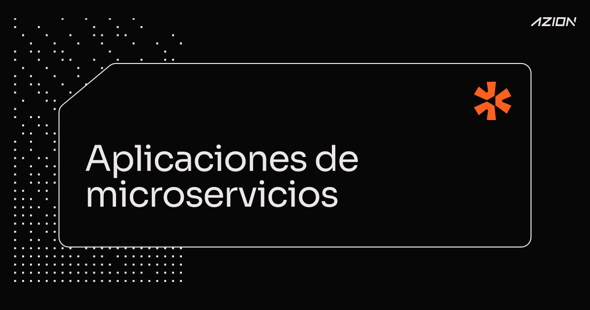 Aplicaciones de microservicios | Azion