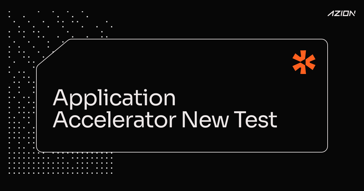 Application Accelerator New Test | Azion