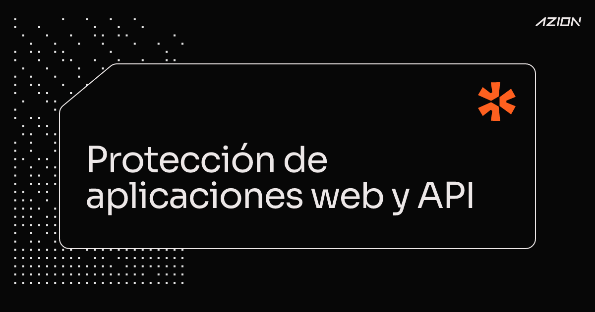 Protección de aplicaciones web y API (WAAP) | Azion